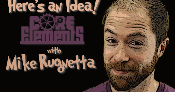 Core Elements: CE 35: Mike Rugnetta