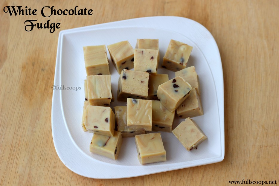 White Chocolate Fudge ~ Full Scoops - A food blog with easy,simple ...