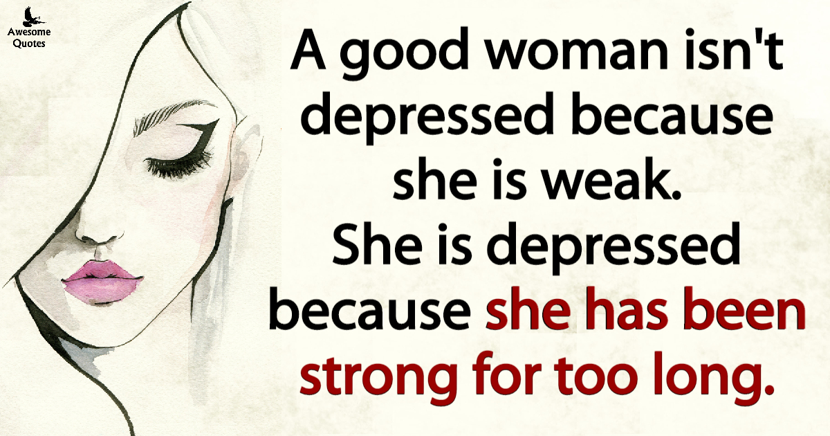 Awesomequotes4u.com: 6 Reasons Why A Strong Woman Is Emotionally Exhausted