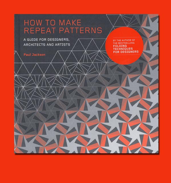 The Papercraft Post: How to Make Repeat Patterns, by Paul Jackson. Review.