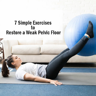 7 Simple Exercises to Restore a Weak Pelvic Floor