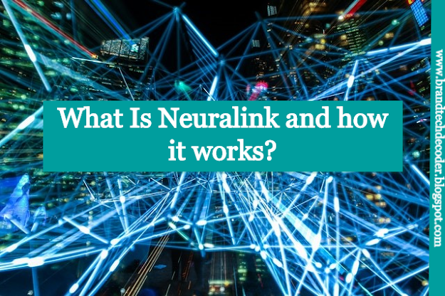 What Is Neuralink- A Technology Transforming And Revamping The Tech ...