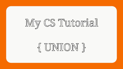 Unions in C{with example} | My CS Tutorial - My CS Tutorial