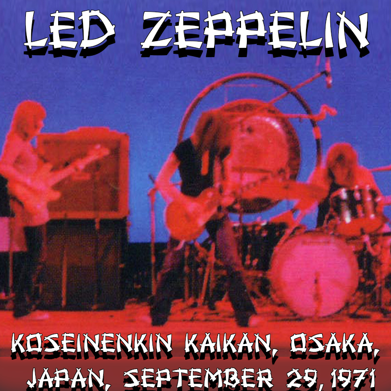 Albums That Should Exist: Led Zeppelin - Koseinenkin Kaikan, Osaka ...