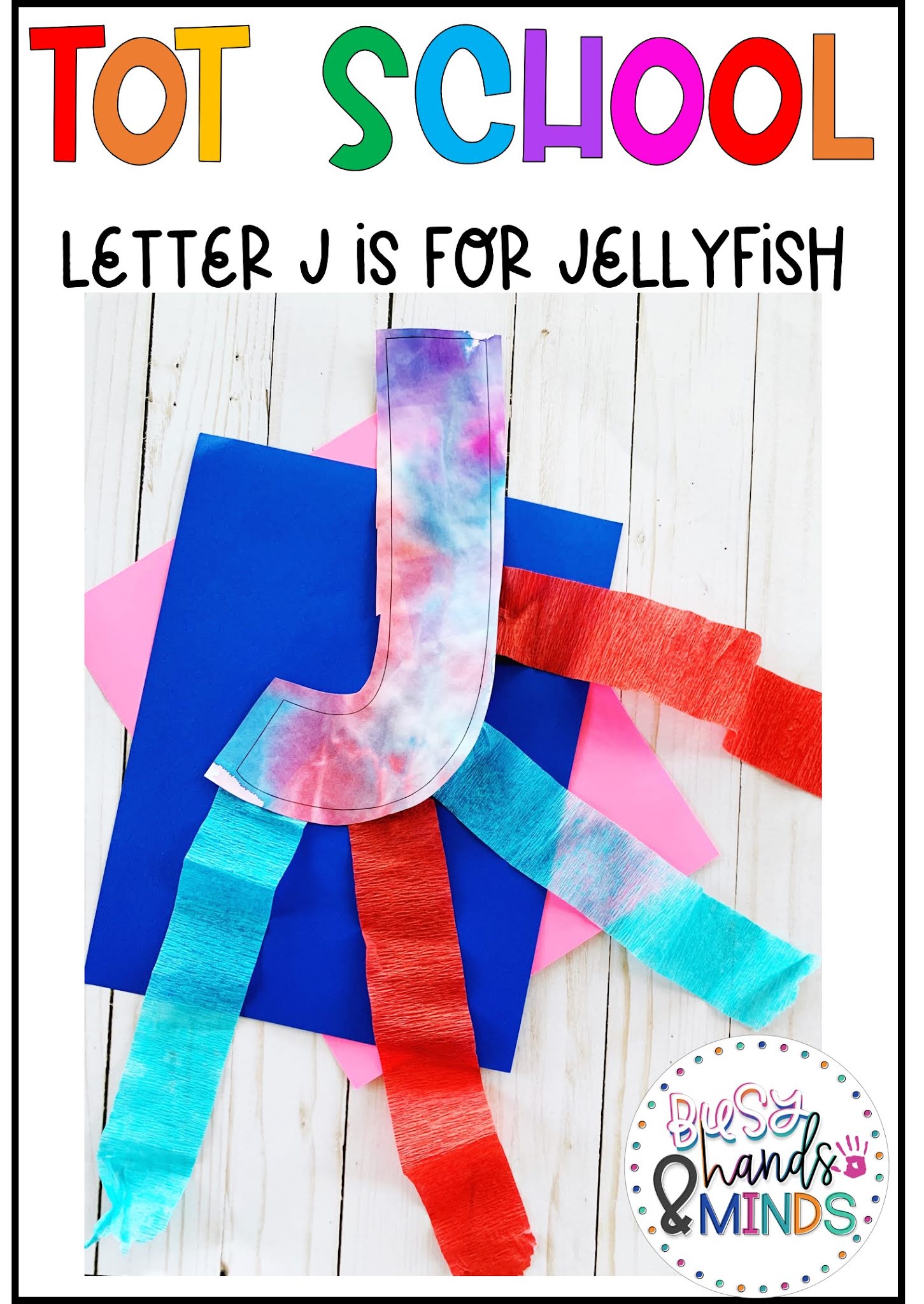 Tot School Letter J is for Jellyfish | Busy Hands and Minds