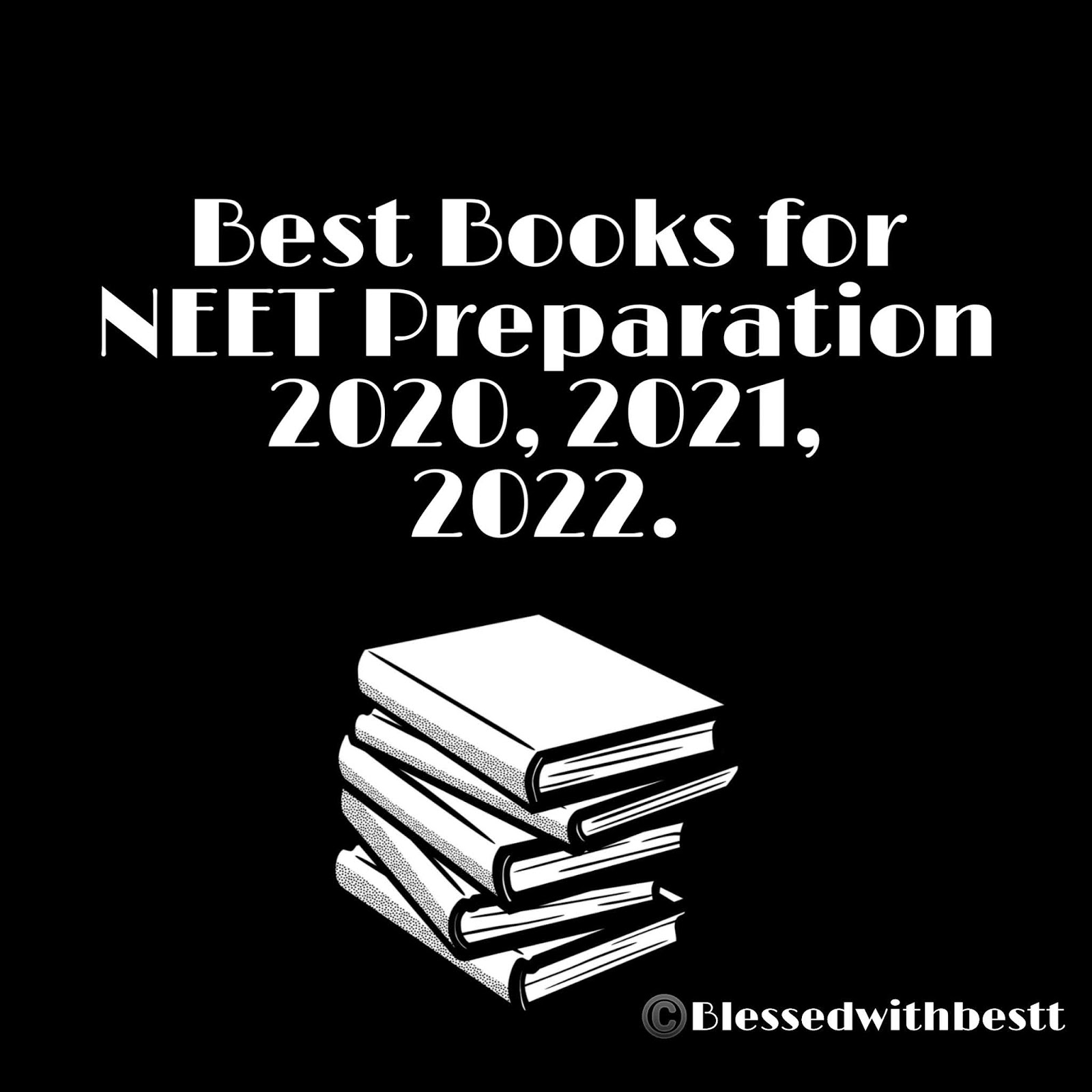 Best Books For NEET Preparation 2020 2021 2022 best-books-for-neet-preparation-2020-2021-2022