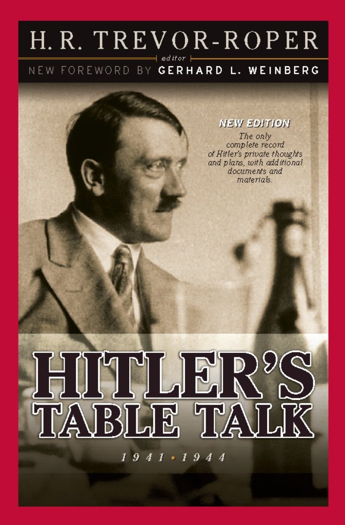 Hitler's Table Talk: 1941 - 1944