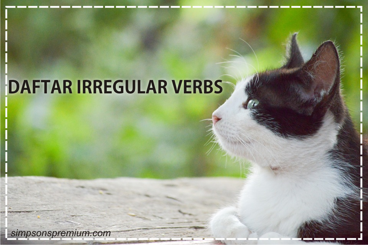 DAFTAR KATA KERJA TIDAK BERATURAN (DAFTAR IRREGULAR VERBS ... DAFTAR KATA KERJA TIDAK BERATURAN (DAFTAR IRREGULAR VERBS ...