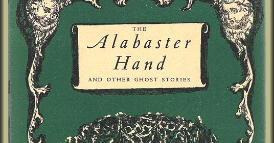 Miskatonic Debating Club & Literary Society: Review: The Alabaster Hand...