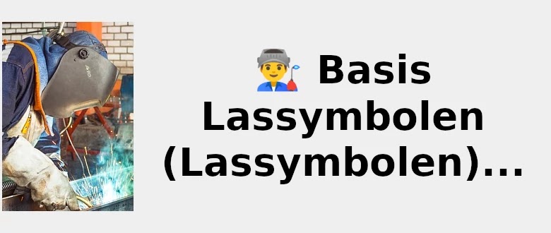 👨‍🏭 Basis Lassymbolen (Lassymbolen)