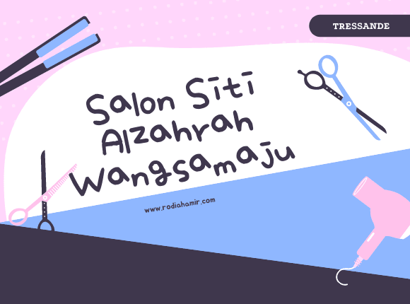 Salon Siti Alzahrah Gunting Rambut Khas Untuk Muslimah