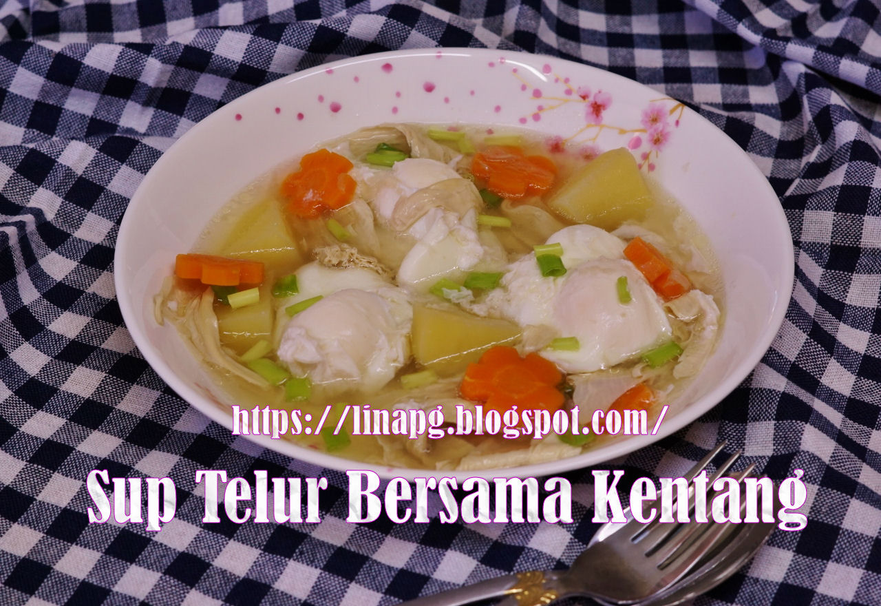 Sup Telur Bersama Kentang Resepi Ringkas Dan Sedap - TERATAK MUTIARA KASIH