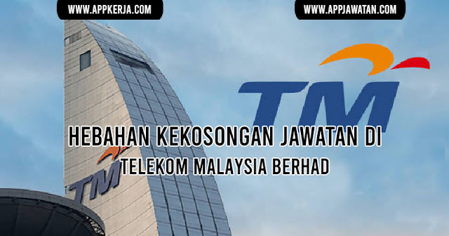Jawatan Kosong Terkini di Telekom Malaysia Berhad (TMB) - Appkerja Malaysia
