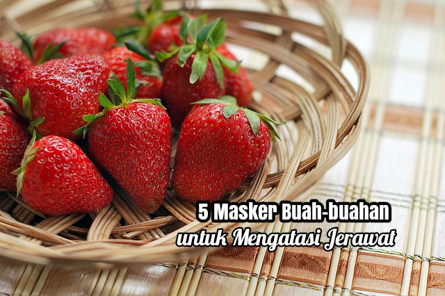 5 Masker Buah-buahan untuk Mengatasi Jerawat | Nia Haryanto's Blog
