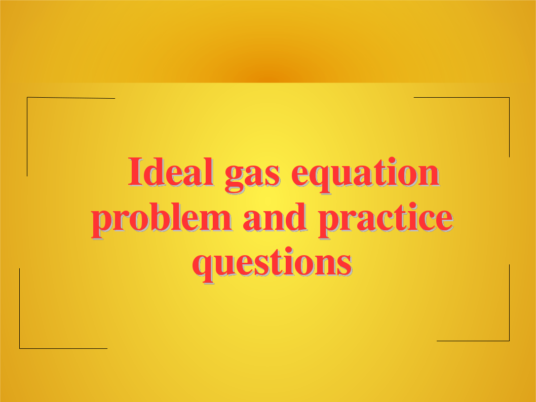 Ideal gas equation problem with solution and practice questions