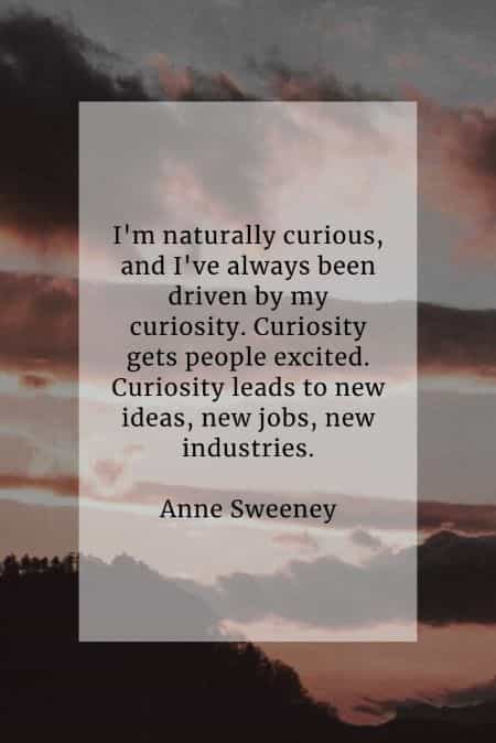 60 Curiosity quotes that'll help you achieve great things