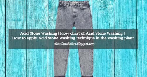 Acid Stone Washing | Flow chart of Acid Stone Washing | How to apply ...