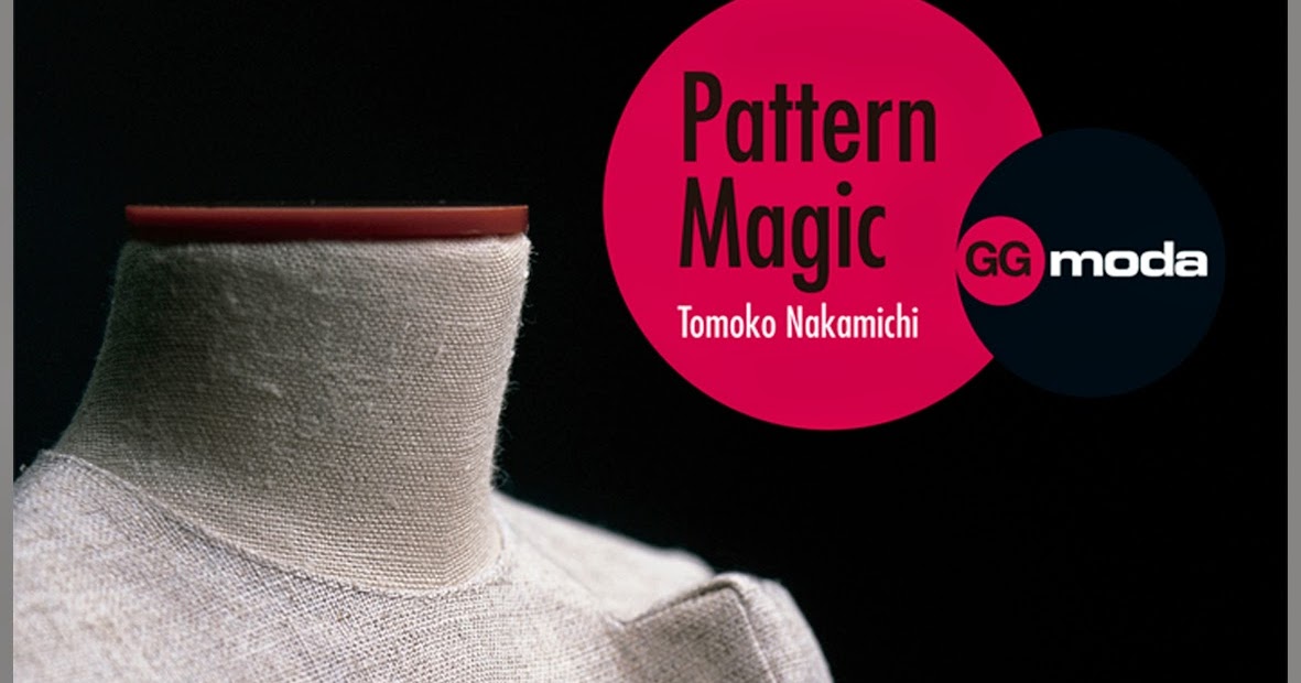 Pattern Magic: La magia del patronaje , demasiado mágicos para la vida ...