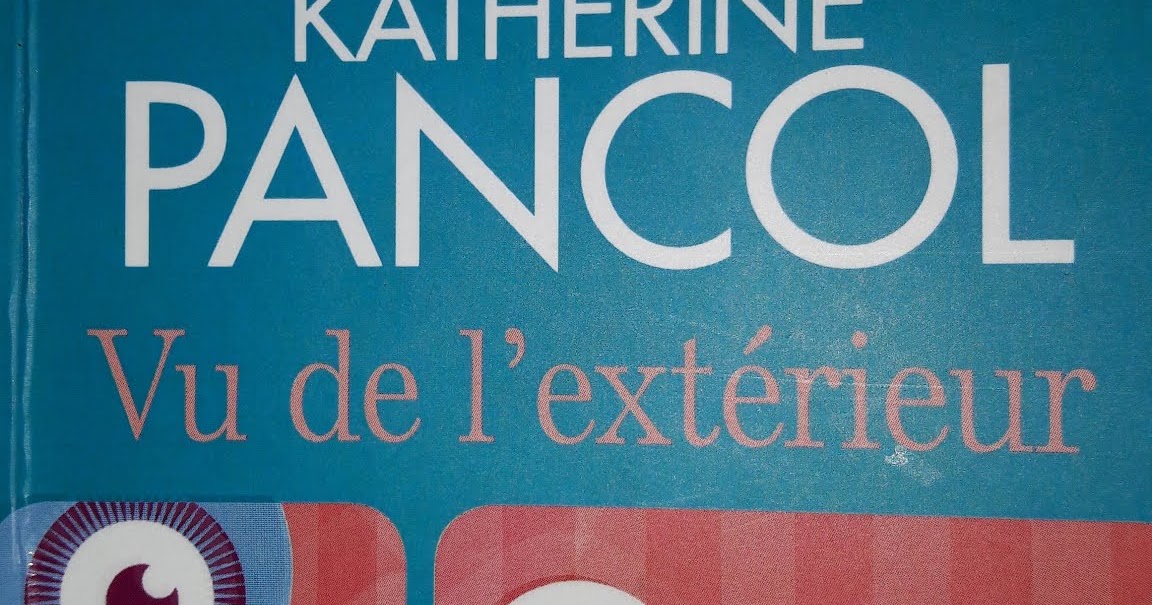 VU DE L'EXTERIEUR de Katherine PANCOL