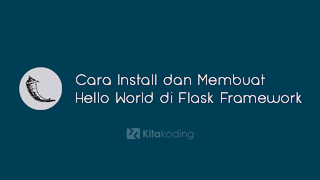 Cara Install Dan Membuat Hello World Di Flask Framework cara-install-dan-membuat-hello-world-di-flask-framework