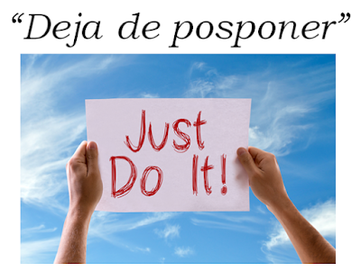El blog de Marco Peña: Deja de posponer