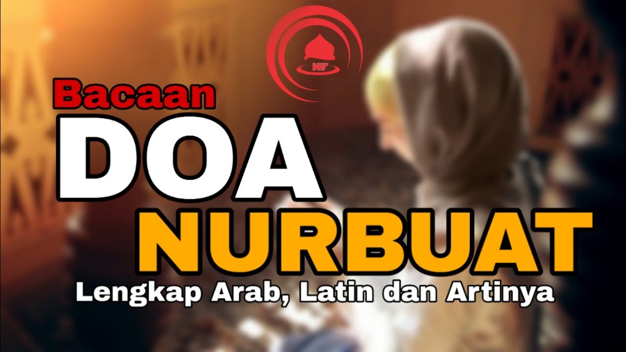 Doa Nurbuat atau Nubuwwah Lengkap Arab Latin Dan Terjemahannya