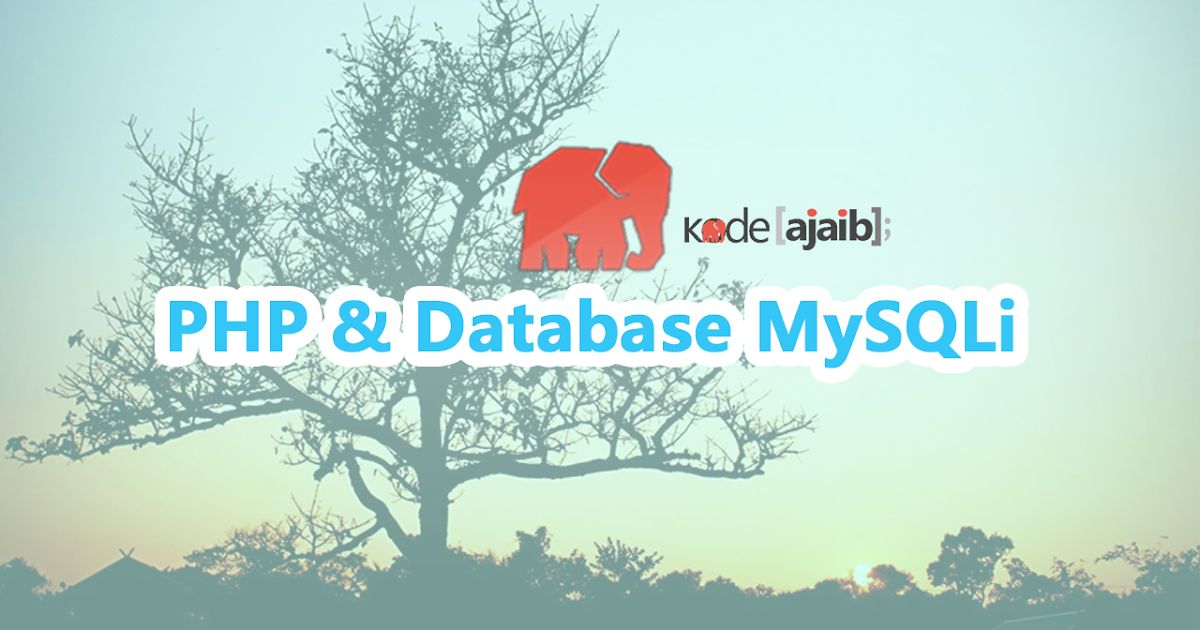 Belajar PHP MySQLi #2 : Membuat Database, Koneksi ke Database MySQLi ...