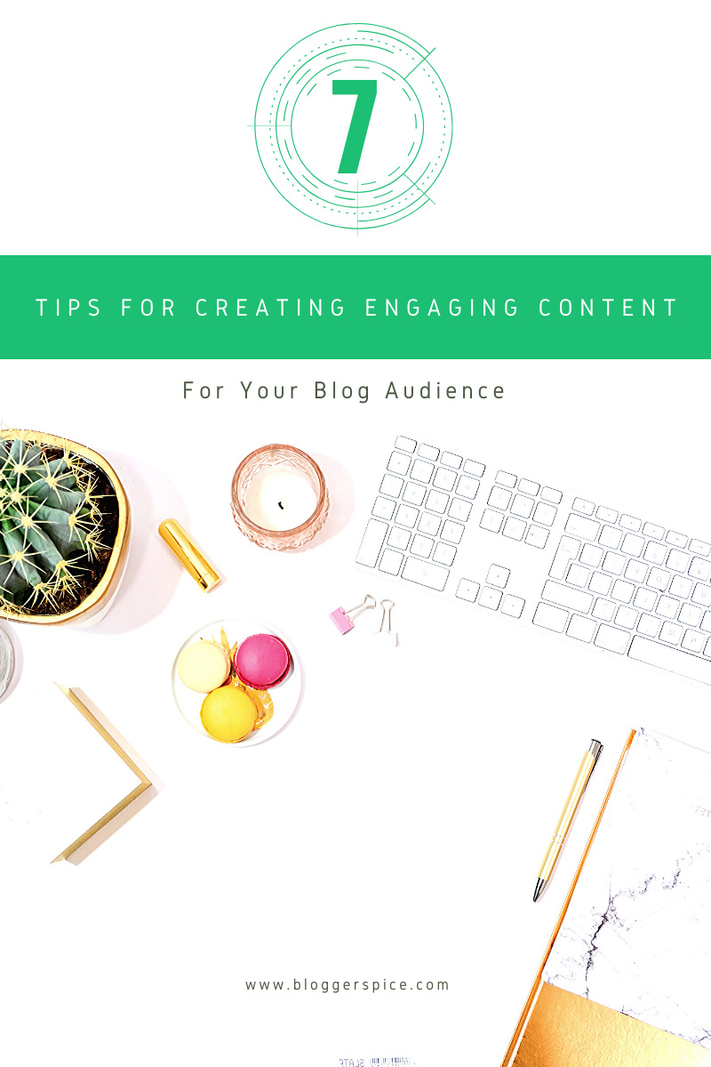 7 Tips For Creating Engaging Content For Your Blog Audience ...