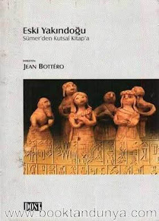 Jean Bottero – Eski Yakındoğu – Sümer’den Kutsal Kitaba – Booktandunya