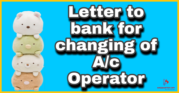 Letter To Bank For Informing Change Of Operators Letter To Bank For Informing Change Of Operators