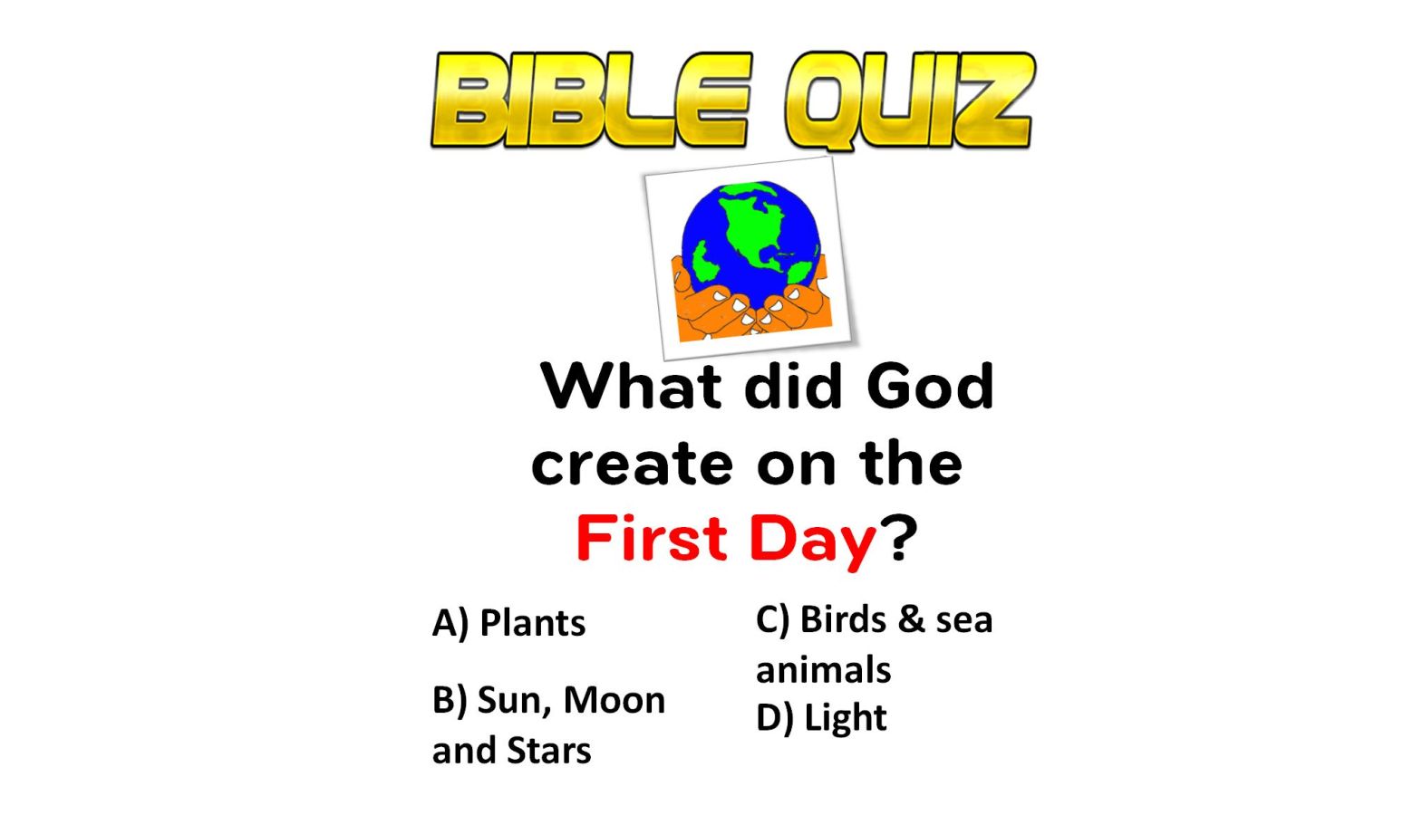 What did God create on the FIRST day? - BIBLE QUIZ What did God create on the FIRST day? - BIBLE QUIZ