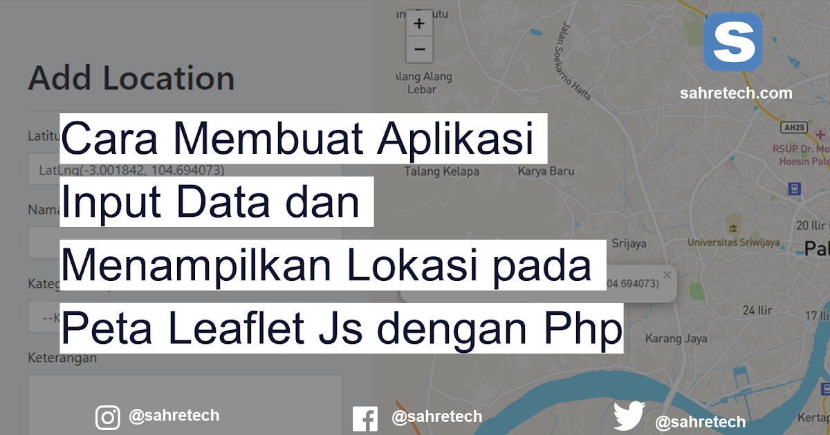 Cara Membuat Aplikasi Input Data dan Menampilkan Lokasi pada Peta ...