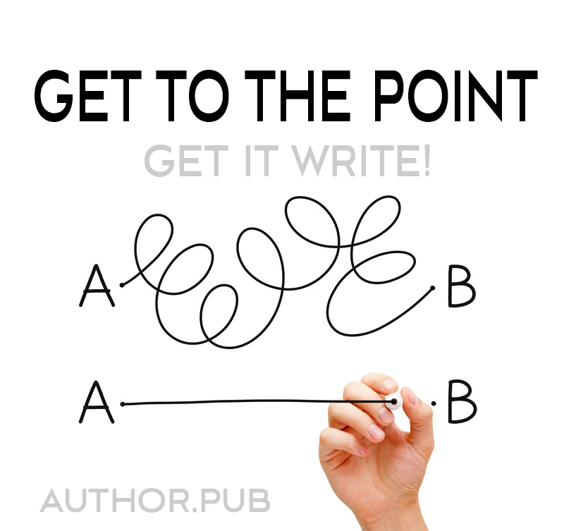 Author.Pub Get It Write!: Four Easy Ways to Write Concisely