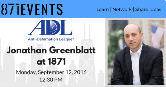 Hindsight : 1871 Welcomes Jonathan Greenblatt - CEO of ADL