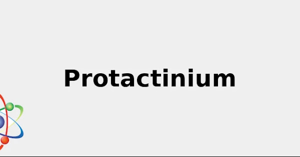 Chemical Symbol for Protactinium (+ Color, Uses, State and more...) 2022