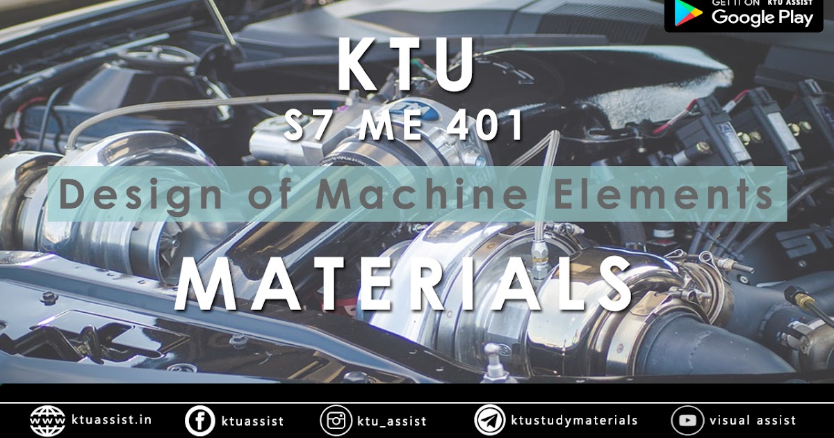 KTU S7 ME 401 Design of Machine Elements -I Materials - KTU ASSIST