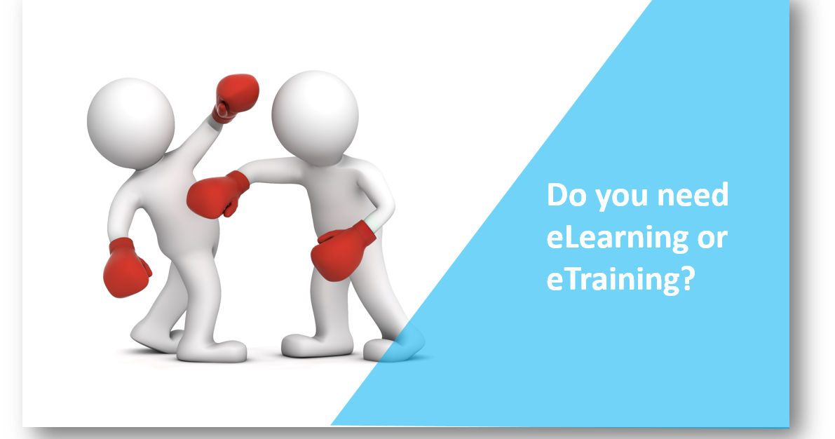 Do you need eLearning or eTraining?