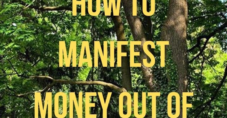 How To Manifest Money Out Of Thin Air
