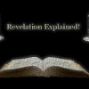 The Book of Revelation Explained ~ The Revelation of Jesus Christ!
