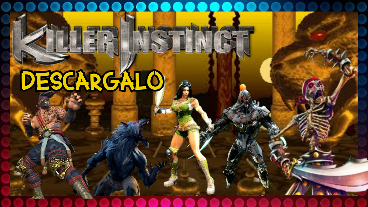 DESCARGA EL ESPECTACULAR JUEGO " KILLER INSTINCT" PARÁ ANDROID