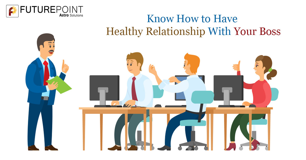 Know How to Have a Healthy Relationship With Your Boss - Learn Astrology