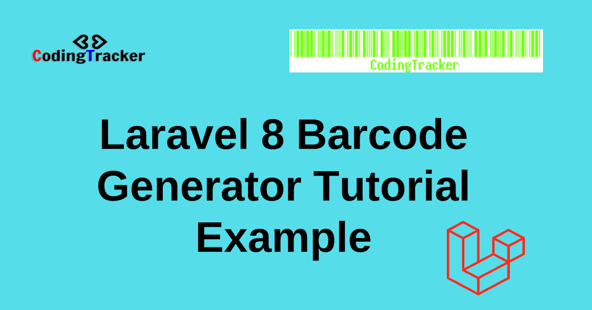 Laravel 8 Barcode Generator Tutorial Example Laravel 8 Barcode Generator Tutorial Example
