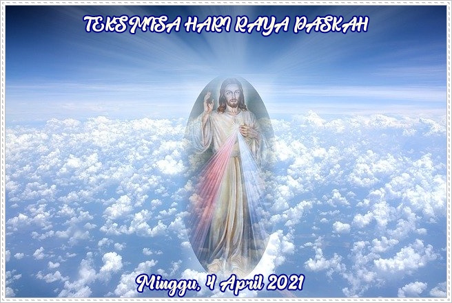 Teks Misa Hari Raya Paskah Minggu 4 April 2021