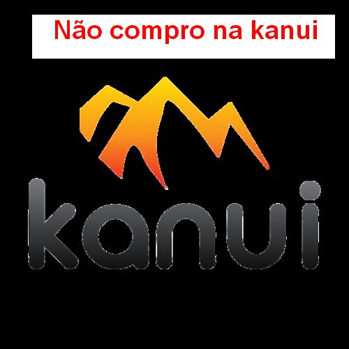 Blog do PIPO: Kanui: não Compro nunca mais