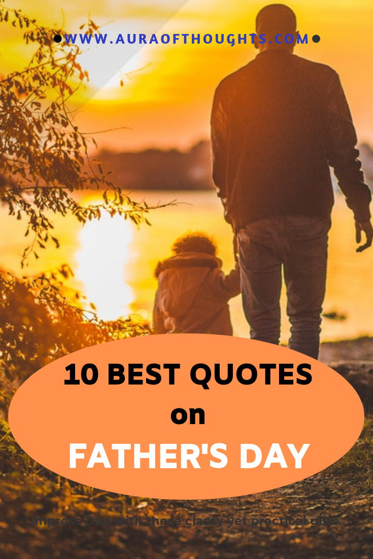 Aura Of Thoughts: 10 best #FathersDay Quotes for Father - The Role Model