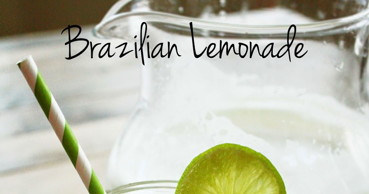 Two foodies and a tot: Brazilian Lemonade