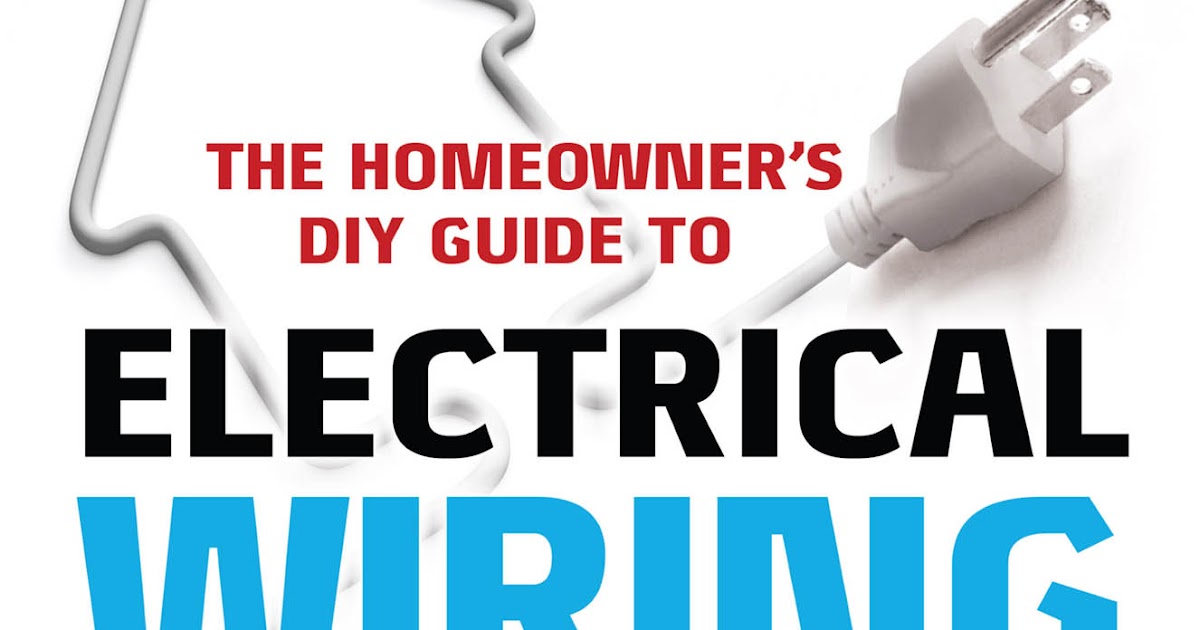 The Homeowner's DIY Guide to Electrical Wiring