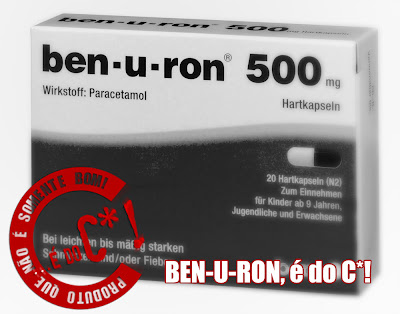 É do C*! : O Ben-U-ron é do C*!