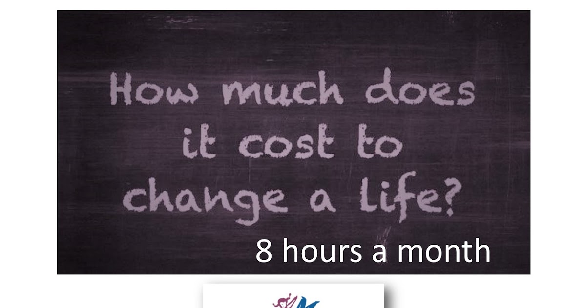 How Much Does it Cost to Change a Life? 8 Hours a Month