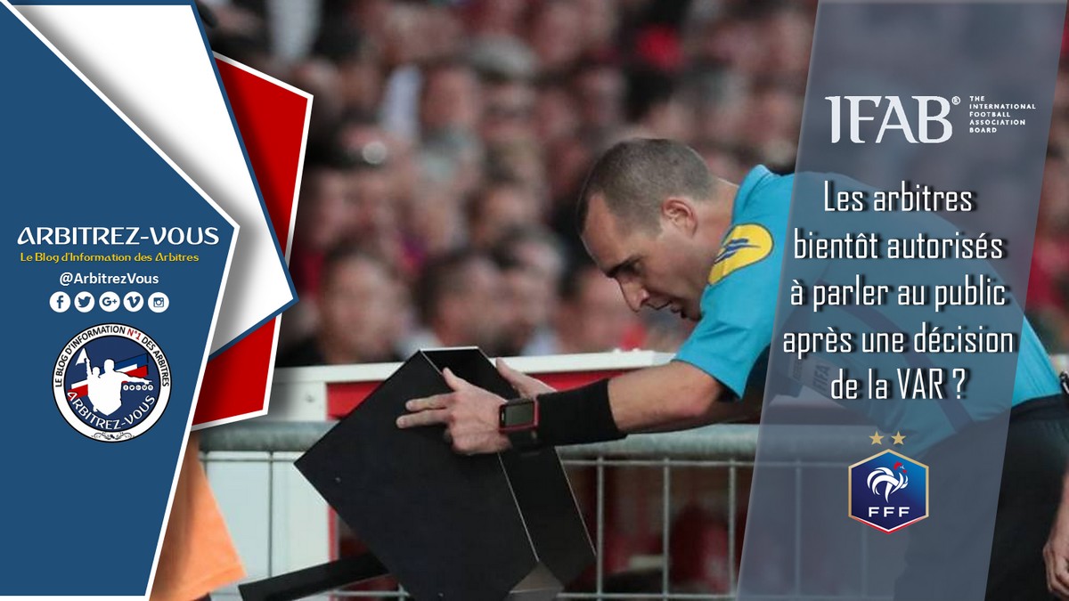 IFAB : Les arbitres bientôt autorisés à parler au public après une ...